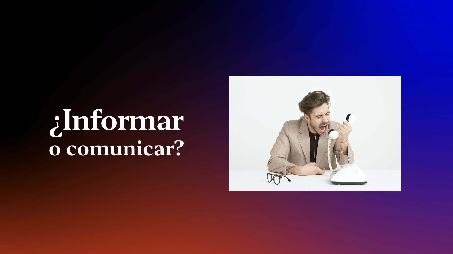 ¿Informar o comunicar? - Product Hackers