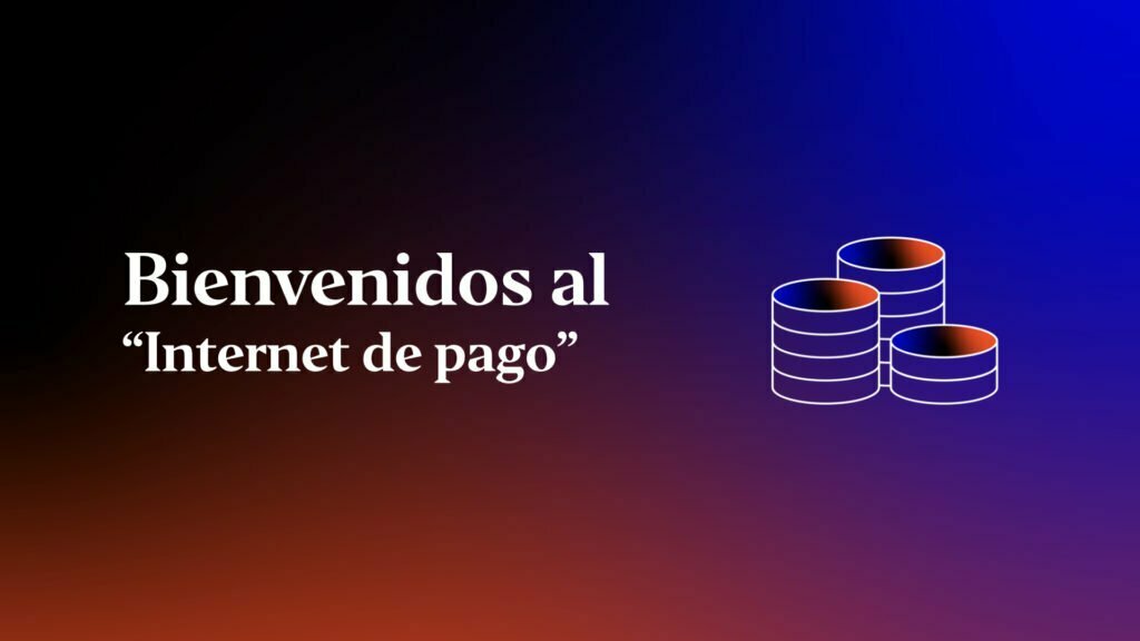 Bienvenidos al "Internet de pago" - Product Hackers